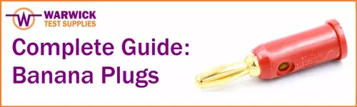 Complete Guide to Banana Test Plugs | Warwick Test Supplies